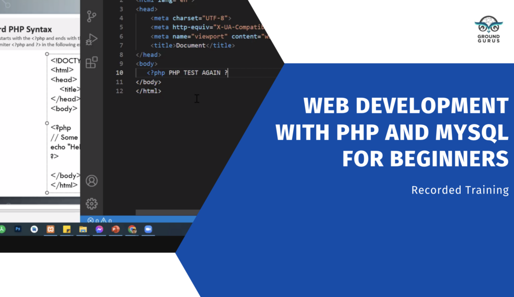 Web development with PHP and MYSQL for Beginners - Ground Gurus